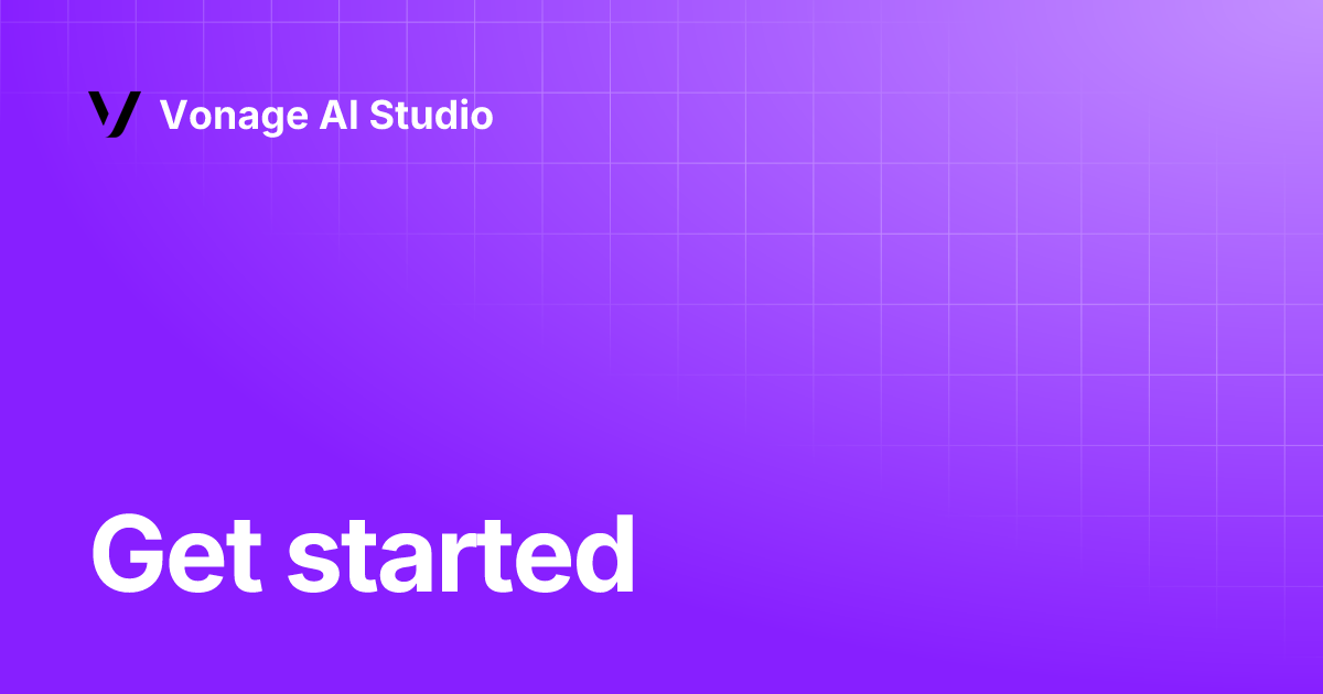 Get started | Vonage AI Studio