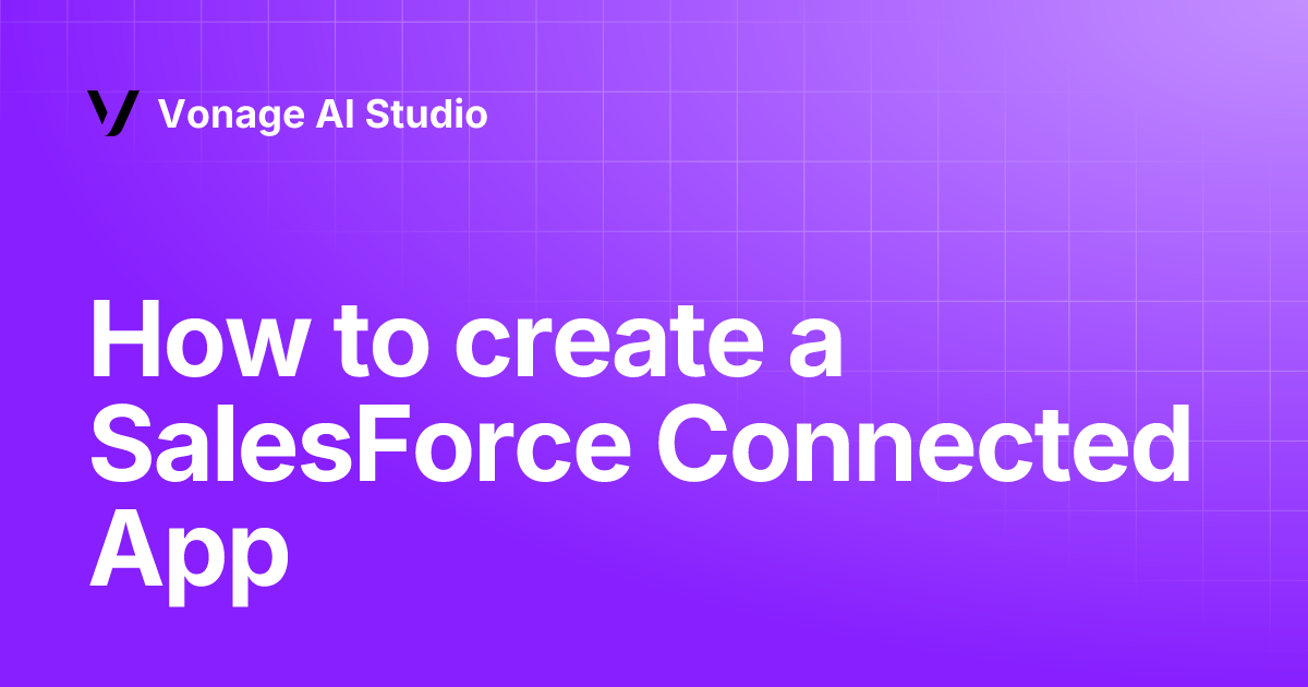 How to create a SalesForce Connected App | Vonage AI Studio