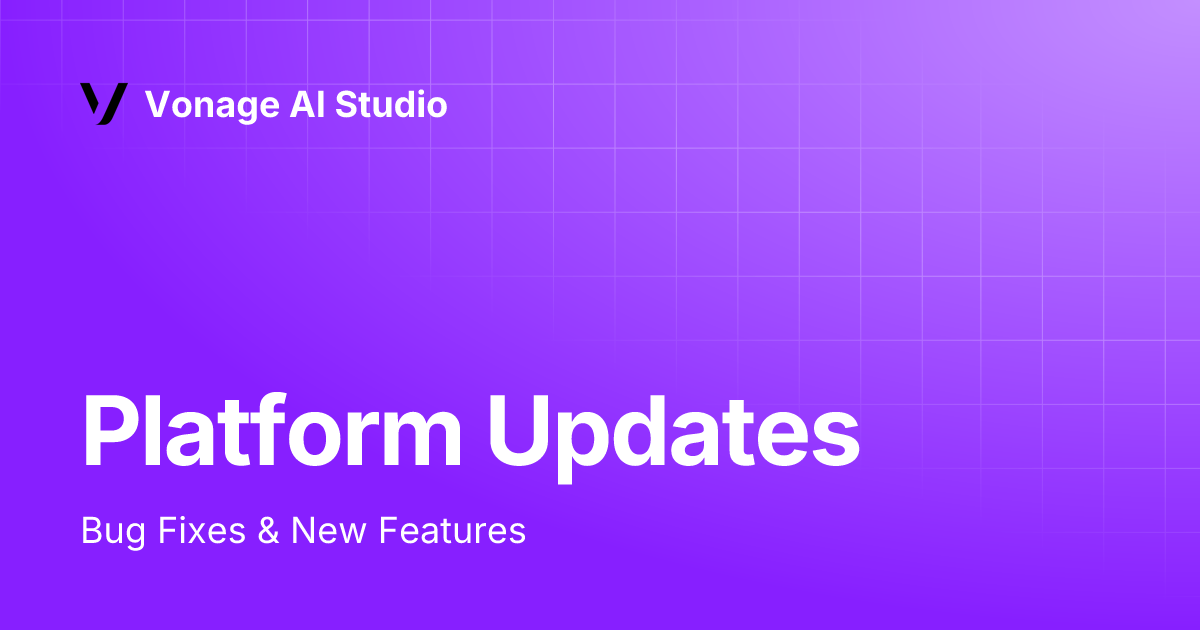 Platform Updates | Vonage AI Studio