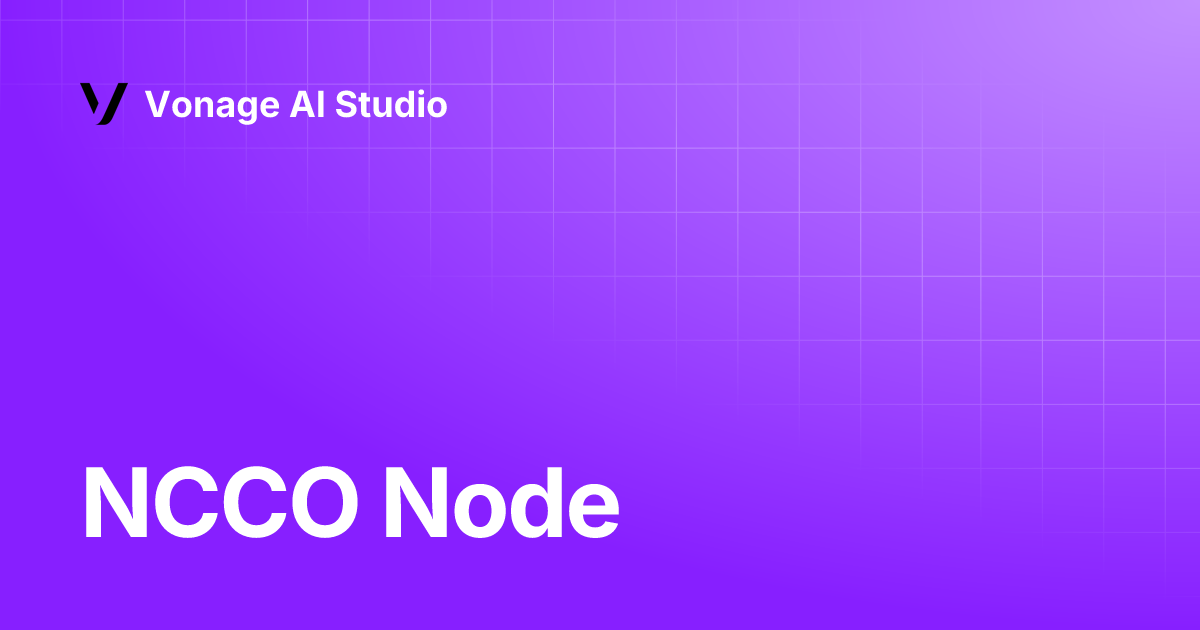 NCCO Node | Vonage AI Studio