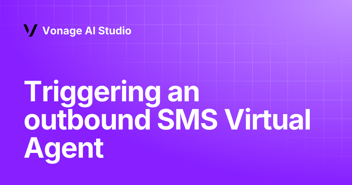Triggering an outbound SMS Virtual Agent | Vonage AI Studio