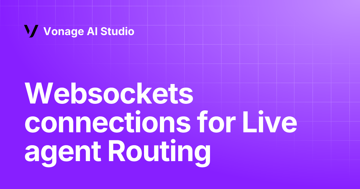 Websockets Connections For Live Agent Routing Vonage Ai Studio