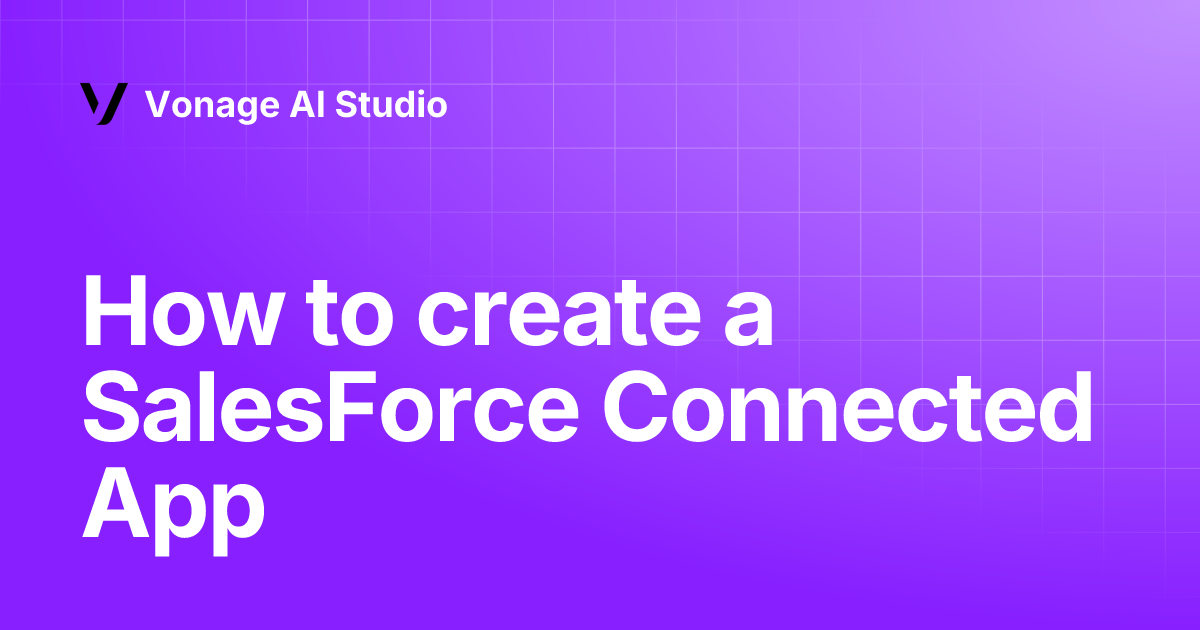 How to create a SalesForce Connected App | Vonage AI Studio